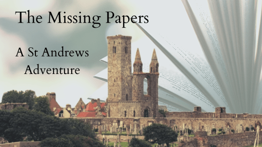 The Missing Papers: A St Andrews Adventure, chapter 1 | World of Blyton